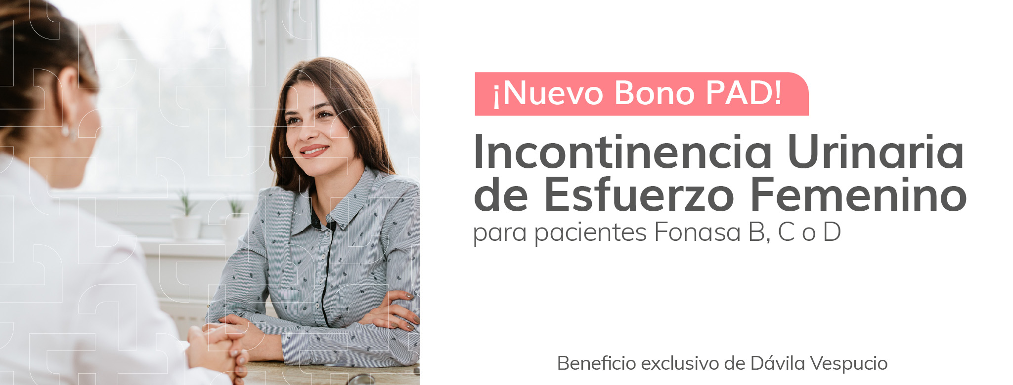 Bono PAD Incontinencia Urinaria de Esfuerzo Femenino - Clínica Dávila